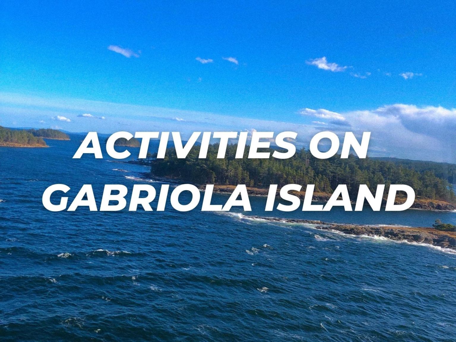 What to do When Visiting Gabriola - Silva Bay Resort & Marina